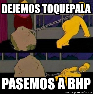 Meme Personalizado - DEJEMOS TOQUEPALA PASEMOS A BHP - 32228629