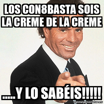 Meme Julio Iglesias - Los Con8basta sois la creme de la creme .....y lo ...