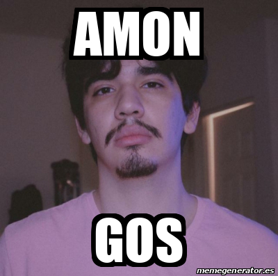 Meme Personalizado - Amon Gos - 32230700