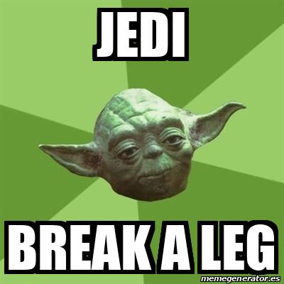 Meme Yoda - JEDI Break a leg - 32231231