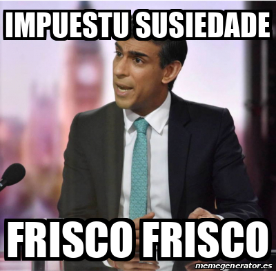 Meme Personalizado - Impuestu susiedade Frisco frisco - 32231759