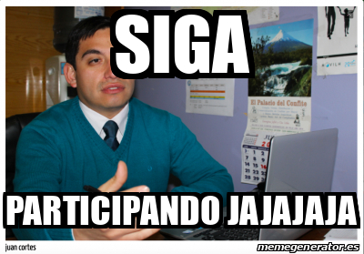 Meme Personalizado - siga participando jajajaja - 32232016