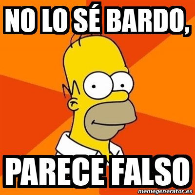 Meme Homer - No lo sé bardo, parece falso - 32232082