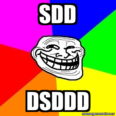 Meme Troll - sdd dsddd - 32234407
