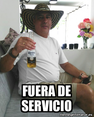 Meme Personalizado - Fuera de Servicio - 32234700
