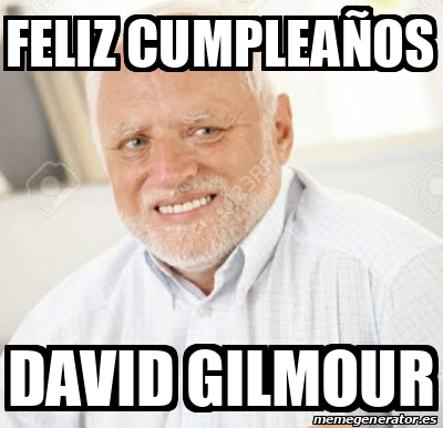 Meme Personalizado - Feliz cumpleaños David Gilmour - 32235146