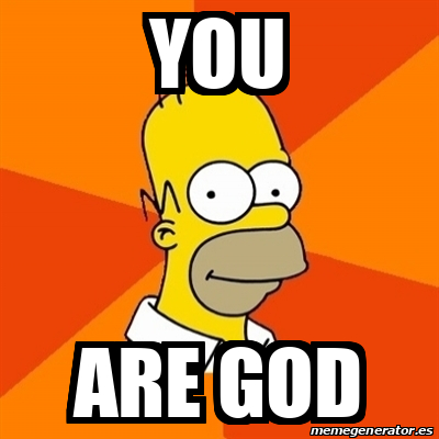 Meme Homer - YOU Are GOD - 32235684