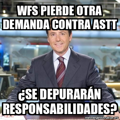 Meme Matias Prats - WFS pierde otra demanda contra ASTT ¿Se depurarán ...