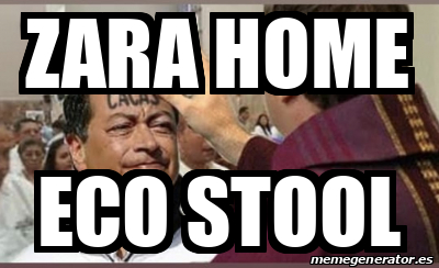 Meme Personalizado - Zara home Eco stool - 32236388