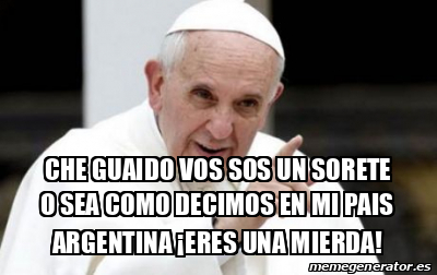 Meme Personalizado - Che guaido vos sos un sorete o sea como decimos en ...