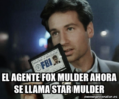 Meme Personalizado - el agente fox mulder ahora se llama star mulder ...