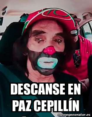 Meme Personalizado - Descanse en paz cepillín - 32237273