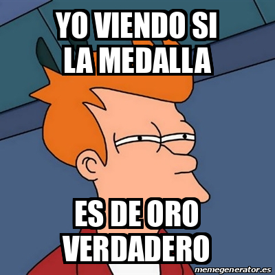 Meme Futurama Fry - yo viendo si la medalla es de oro verdadero - 32238908