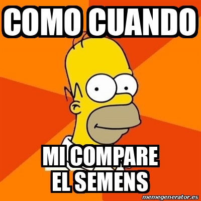 Meme Homer - como cuando mi compare el semens - 32239236