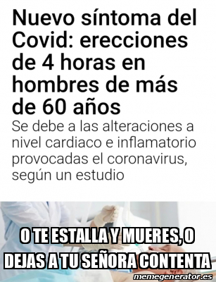 Meme Personalizado - O te estalla y mueres, o dejas a tu señora ...