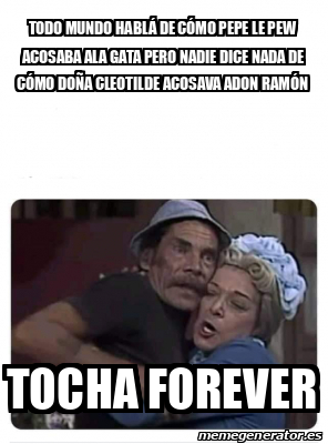 Meme Personalizado - Todo mundo hablá de cómo Pepe le pew acosaba ala ...