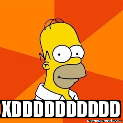 Meme Homer - XDDDDDDDDDD - 32241280