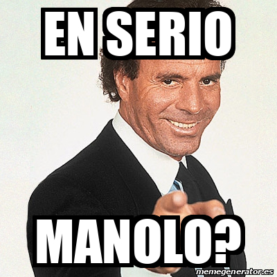 Meme Julio Iglesias - En serio Manolo? - 32241798