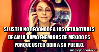 Meme Personalizado - Si usted no reconoce a los detractores de amlo ...