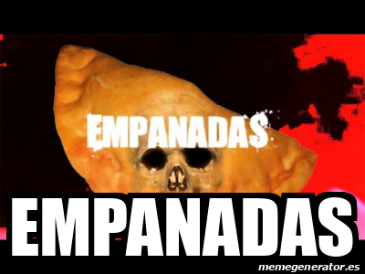 Meme Personalizado - empanadas - 32243510