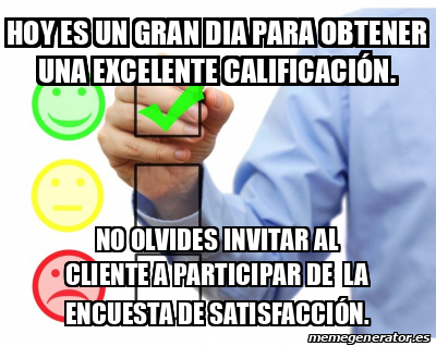 Meme Personalizado - Hoy es un gran dia para obtener una excelente ...