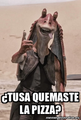 Meme Personalizado - ¿Tusa quemaste la pizza? - 32244509