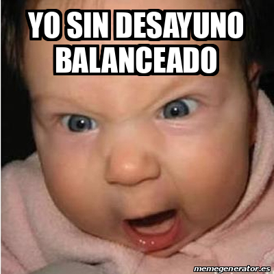 Meme Bebe furioso - yo sin desayuno balanceado - 32244557