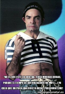 Meme Personalizado - “No es que esté en contra, tenía muchas dudas ...