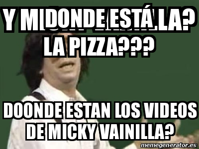 Meme Personalizado - donde está la pizza??? - 32244774