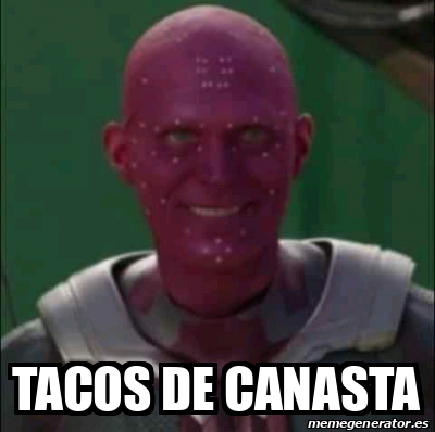 Meme Personalizado - Tacos de canasta - 32244808