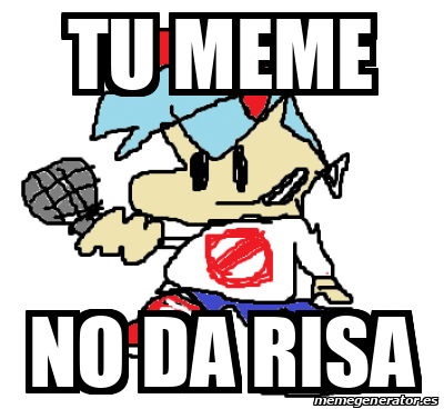 Meme Personalizado - Tu meme no da risa - 32245162