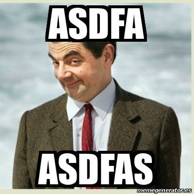 Meme Mr Bean - asdfa asdfas - 32246020