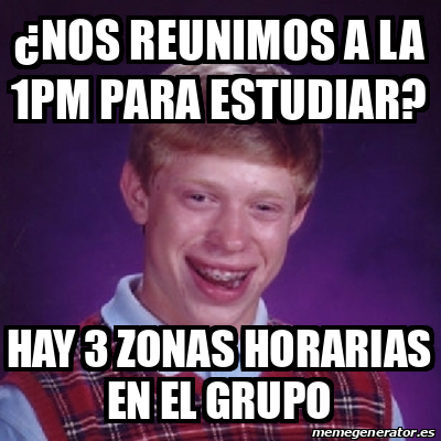Meme Bad Luck Brian - ¿nos reunimos a la 1PM para estudiar? HAY 3 ZONAS ...
