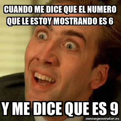 Meme No me digas - cuando me dice que el numero que le estoy mostrando ...