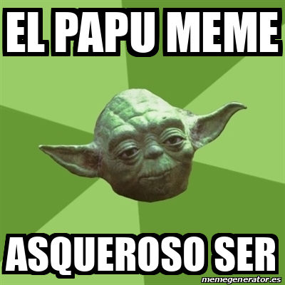 Meme Yoda - el papu meme asqueroso ser - 32246966