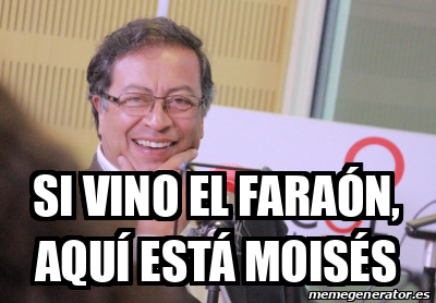 Meme Personalizado - si vino el faraón, aquí está moisés - 32247489