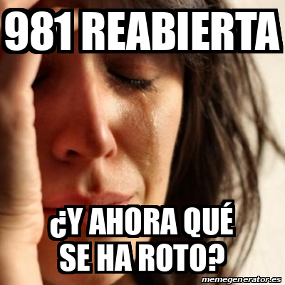 Meme Problems - 981 Reabierta ¿y ahora qué se ha roto? - 32247605