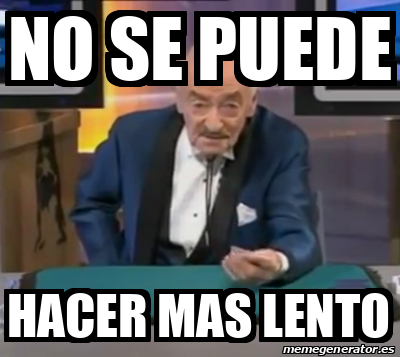 Meme Personalizado - No se puede hacer mas lento - 32248388