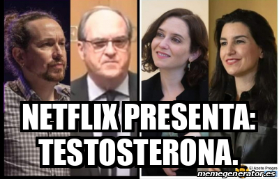 Meme Personalizado - Netflix presenta: testosterona. - 32248737