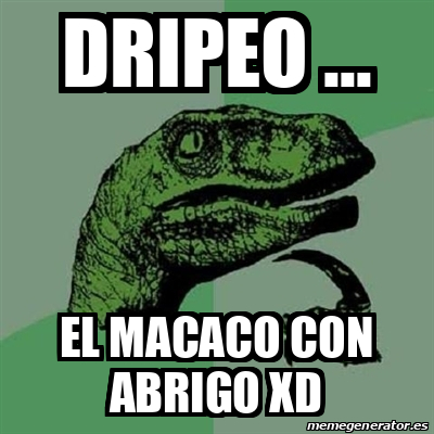 Meme Filosoraptor - DRIPEO ... EL MACACO CON ABRIGO XD - 32249681