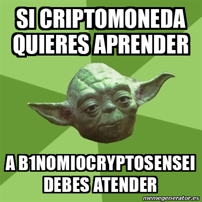 Meme Yoda - Si criptomoneda quieres aprender a b1nomiocryptosensei ...