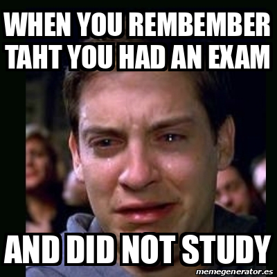 Meme crying peter parker - when you rembember taht you had an exam and ...