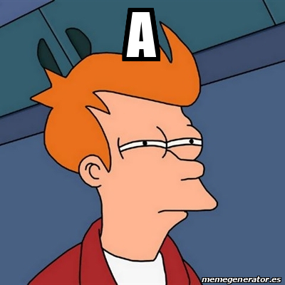 Meme Futurama Fry - a - 32251158