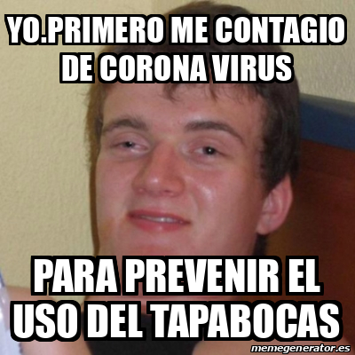 Meme Stoner Stanley - yo.primero me contagio de corona virus para ...