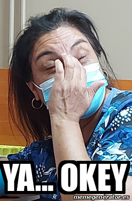Meme Personalizado - Ya... okey - 32251416