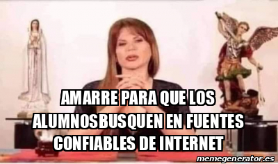 Meme Personalizado - AMARRE PARA QUE LOS ALUMNOSBUSQUEN EN FUENTES ...