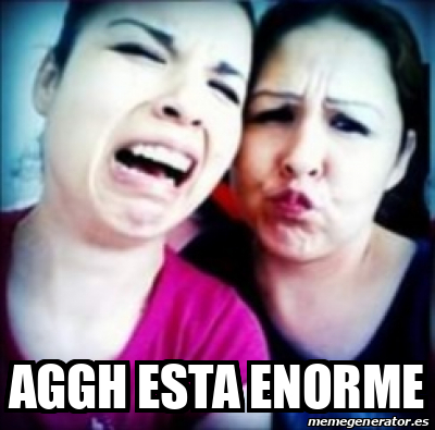 Meme Personalizado - aggh esta enorme - 32251623