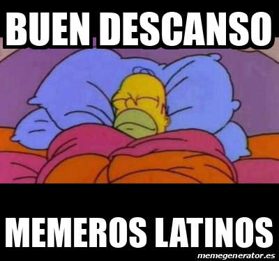 Meme Personalizado - buen descanso memeros latinos - 32251743