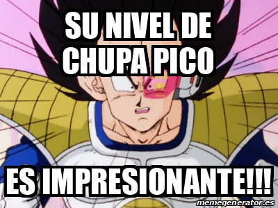 Meme Personalizado - su nivel de chupa pico es impresionante!!! - 32252831