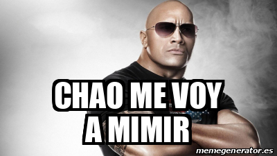 Meme Personalizado - chao me voy a mimir - 32253116